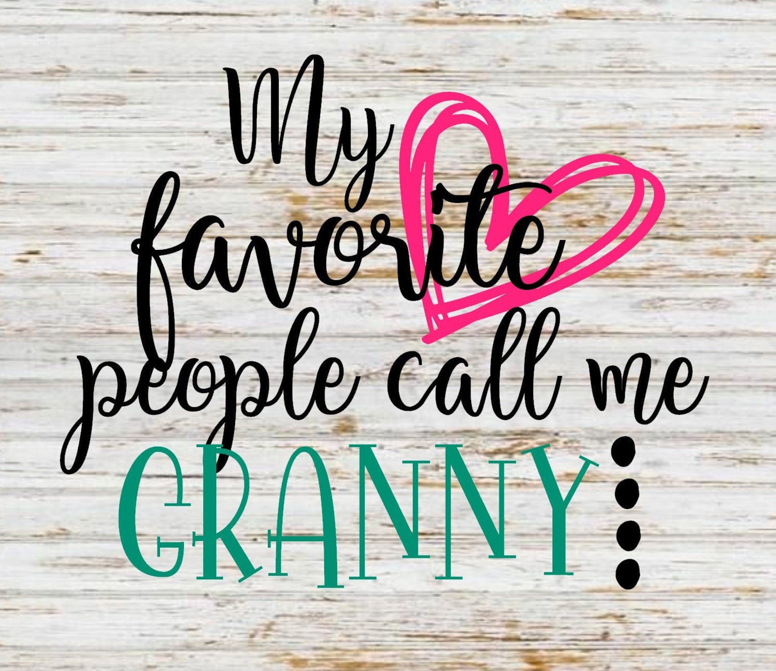 My Favorite People Call Me Granny Svg Mom Svg My Favorite Etsy