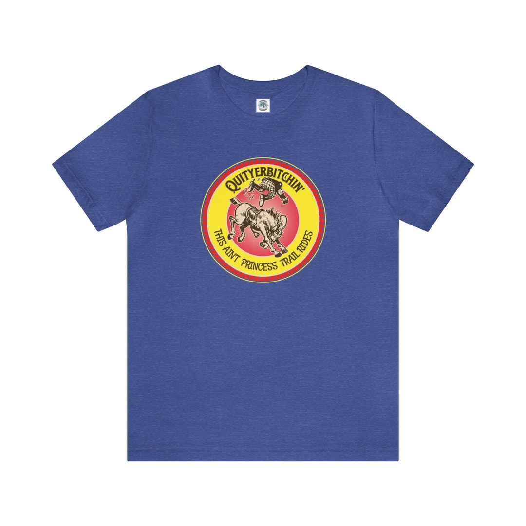 Quityerbitchin and Ride Tshirt - Etsy