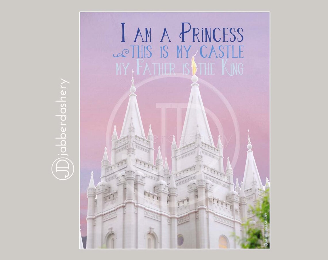 LDS "i Am A Princess" Salt Lake City Temple 8x10 Quote Printable ...