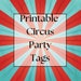 Printable Circus Themed Party Favor Tags Circus Thank You Tags ...