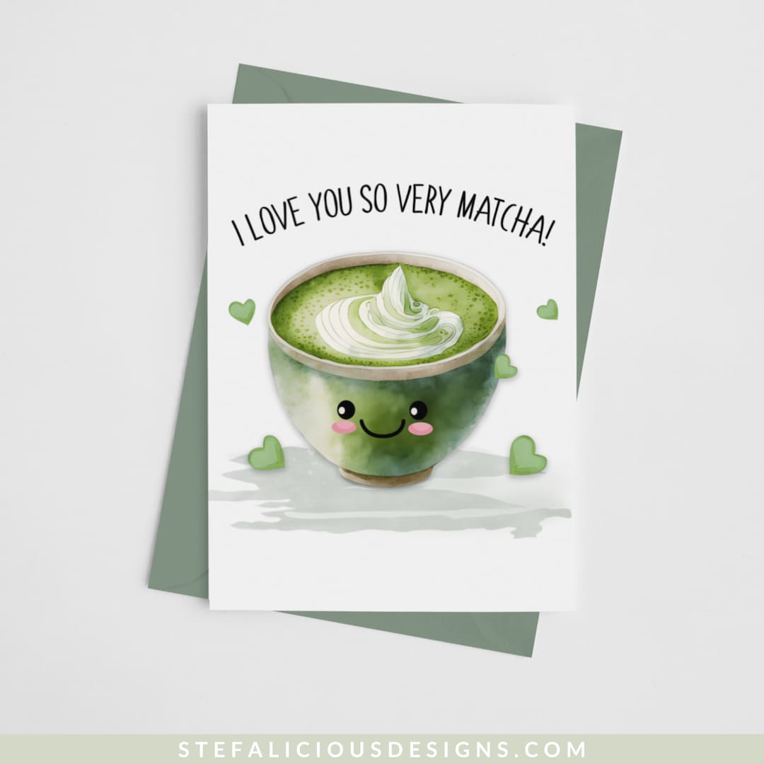 Matcha Card, Love You so Matcha, Printable Greeting Card, Love Card ...