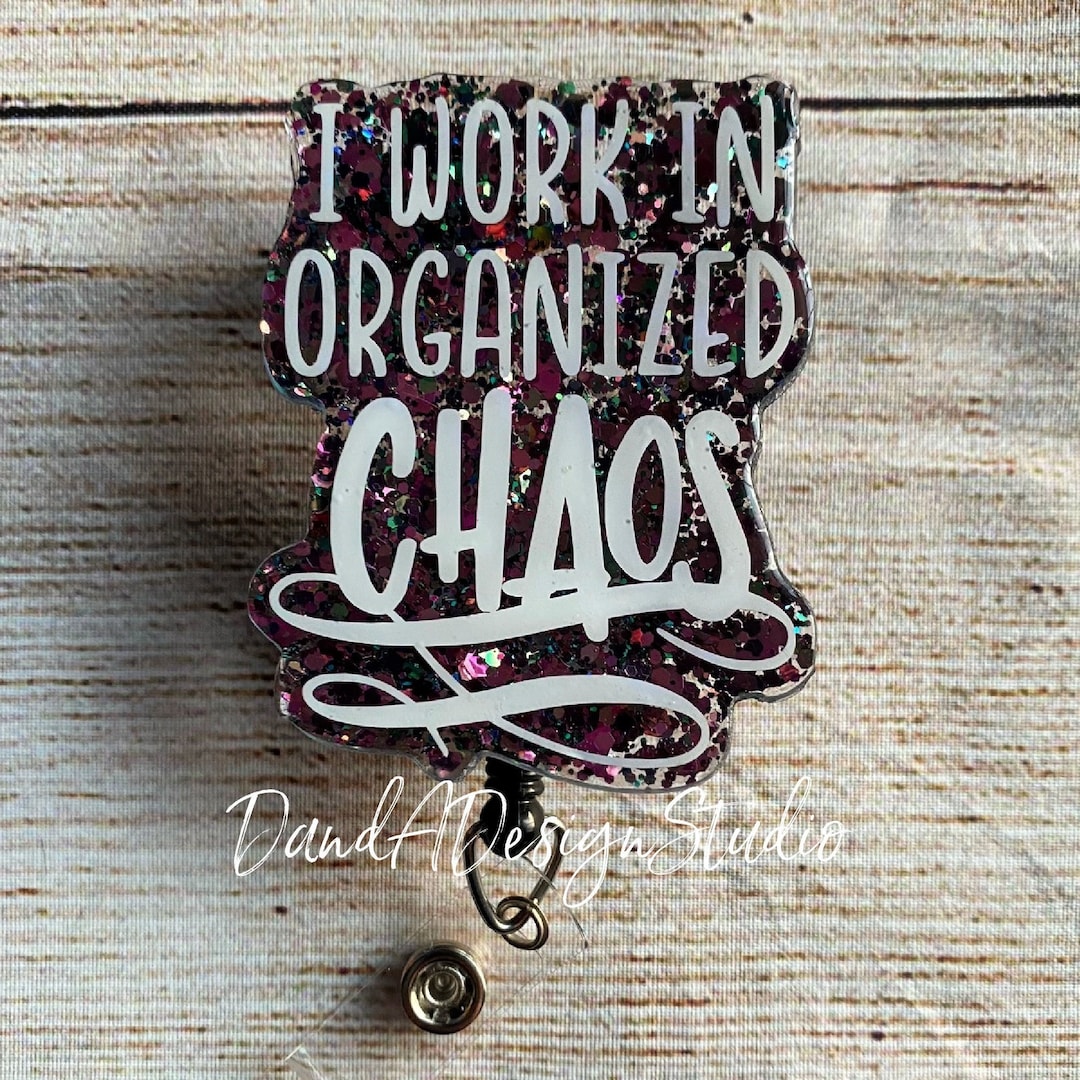 Organized Chaos Badge Reel | Glitter Resin Nurse Teacher Gift - Etsy