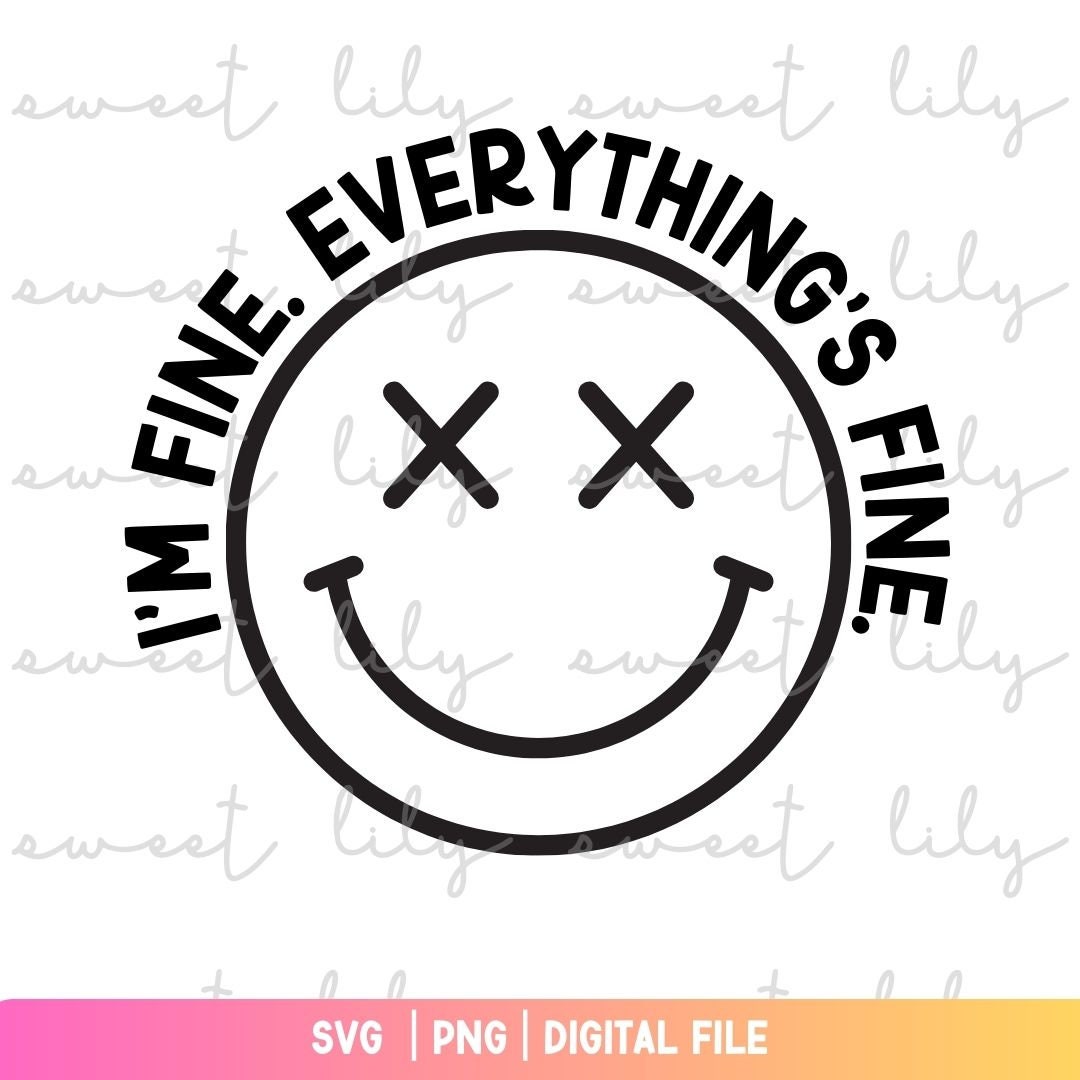 Everything's Fine SVG | PNG | Digital File | Retro | Wavy | Smiley ...