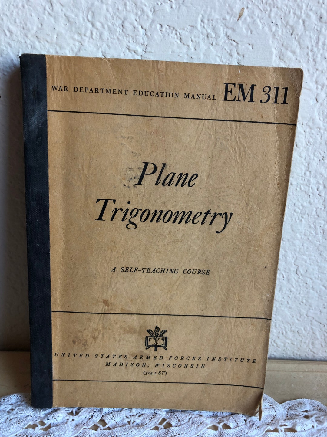Plane Trigonometry A Self-teaching Course by David Raymond Curtiss and ...