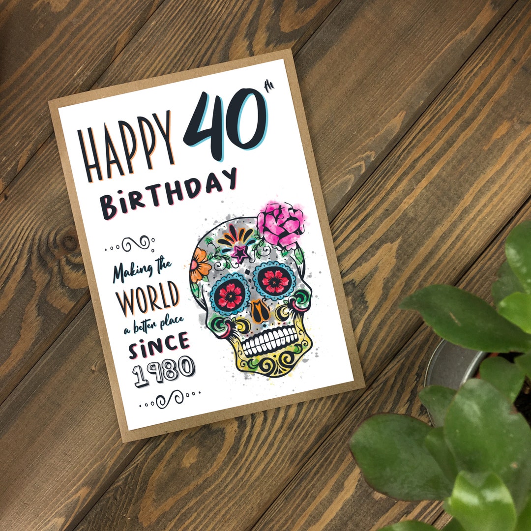 40th Birthday Card - Special Age Card- Sugar Skull Birthday Card ...