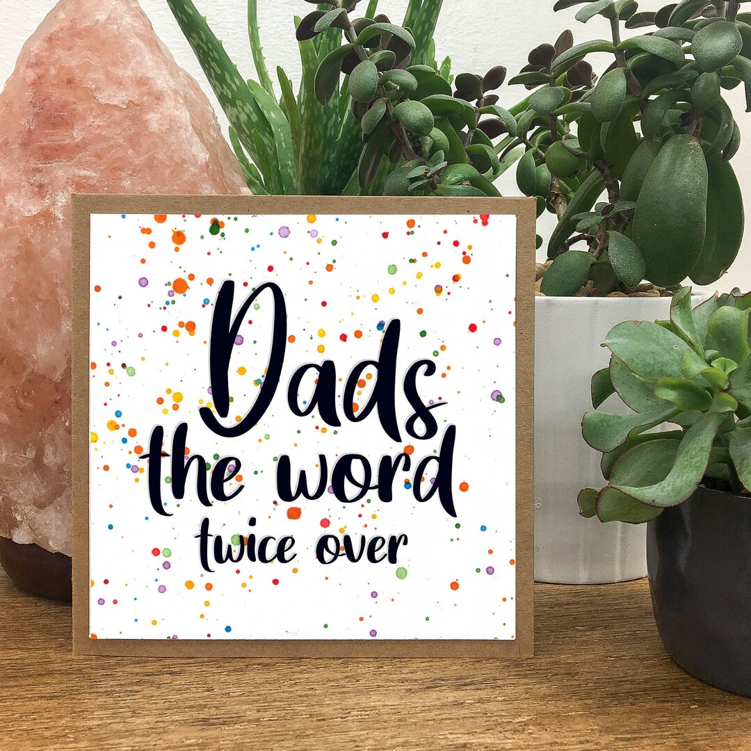Two Dads Fathers Day Card - Dads the Word - 2 Dads - Dad and Daddy ...