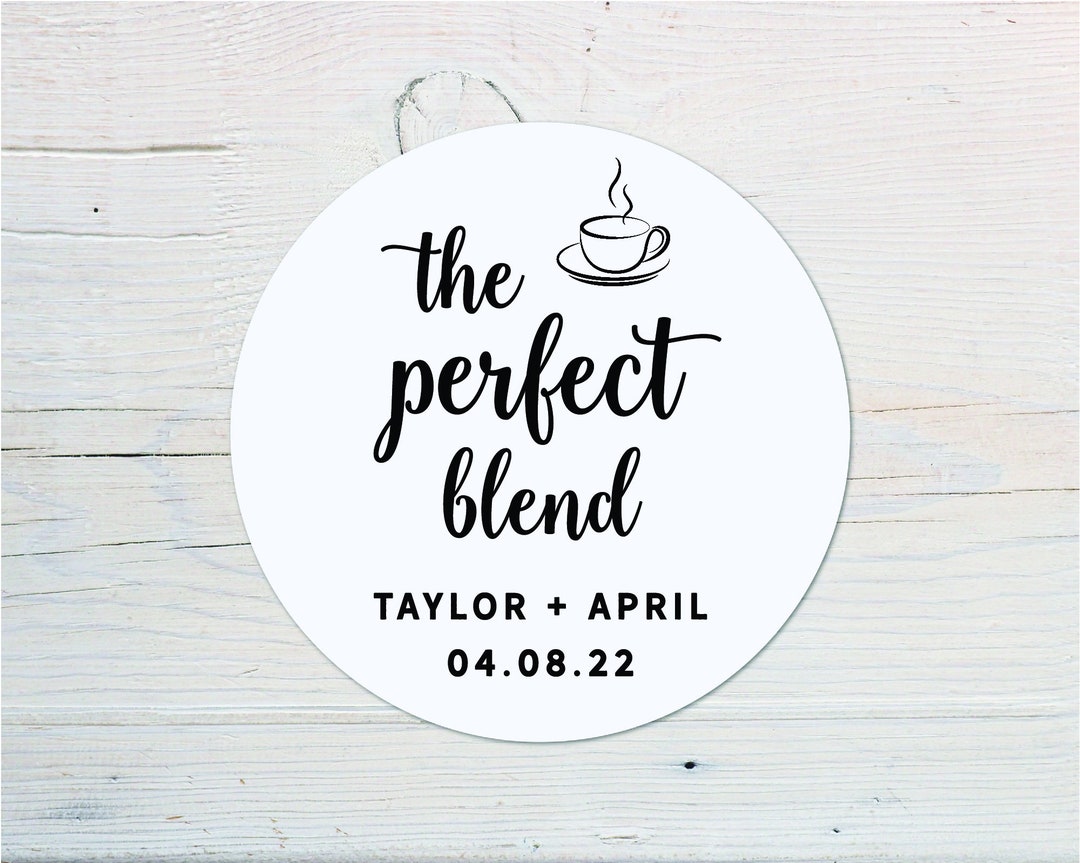 The Perfect Blend Stickers for Coffee Wedding Favors, 2.5 Inch Round ...
