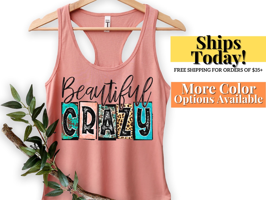 Beautiful Crazy Tank, Razor Back Tank, Concert Tank, Country Tank ...