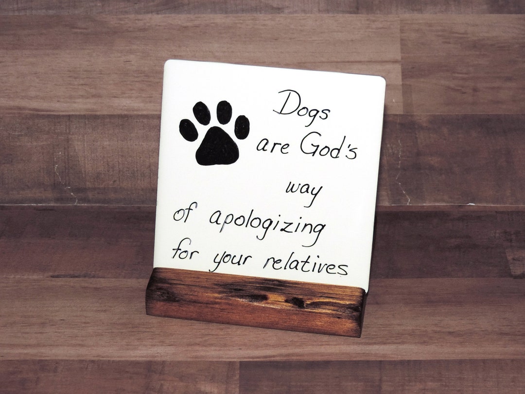 Funny Dog Sign: "dogs Apologizing for Relatives" Ceramic Tile - Etsy