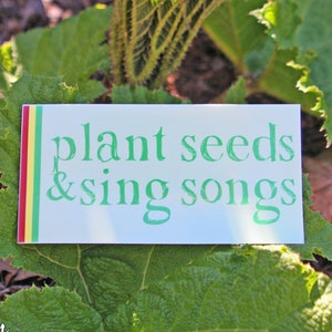 Plant Seeds & Sing Songs Bumper Sticker | Etsy
