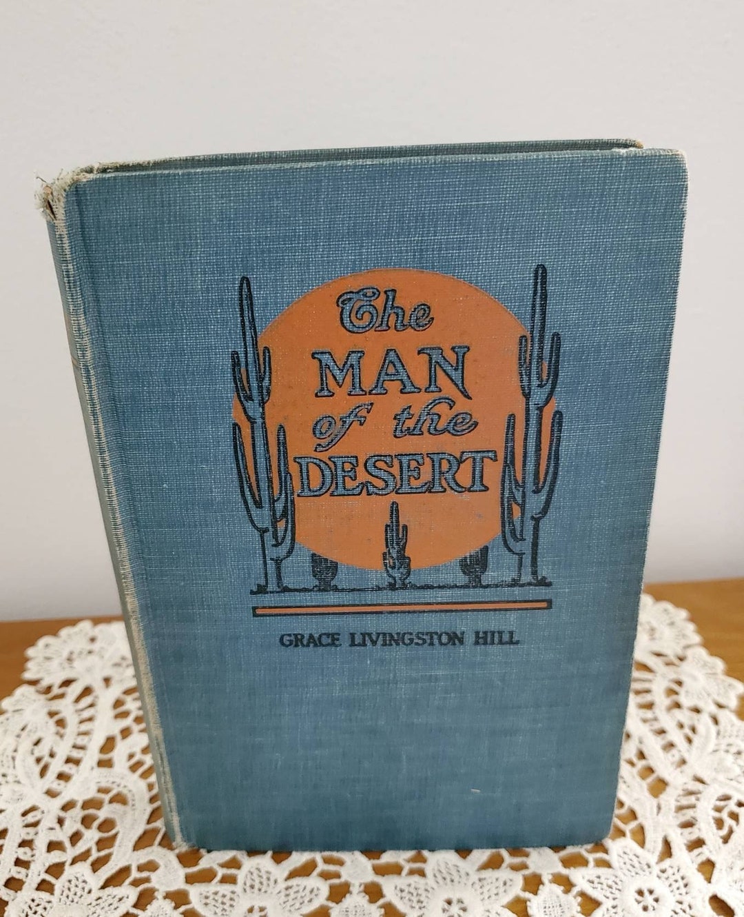 1914 the Man of the Desert by Grace Livingston Hill Arizona Desert ...