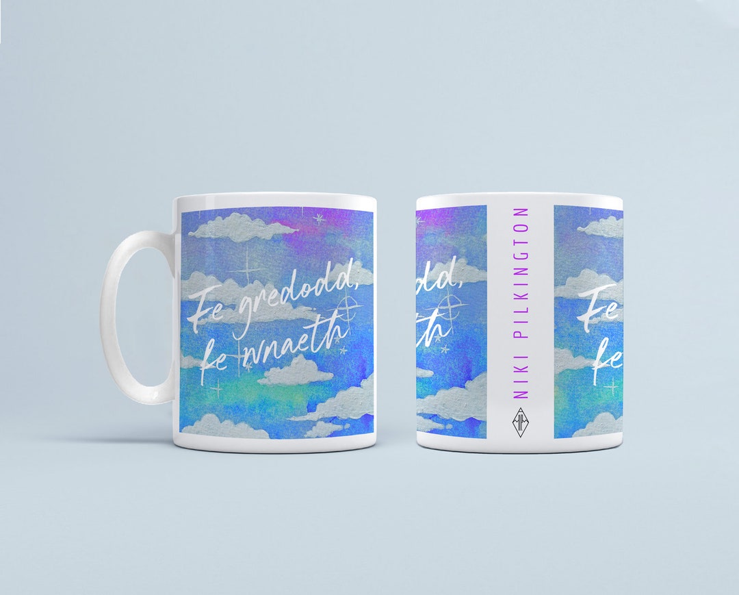 MUGS - Fe Gredodd, Fe Wnaeth Mug by Niki Pilkington / Motivational ...