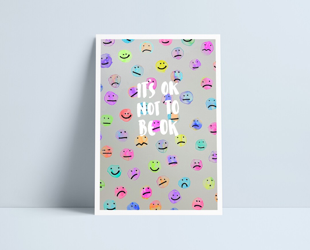 It's Ok Not to Be Ok by Niki Pilkington / Smiley Faces Motivational ...