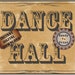 DANCE HALL Sign Printable File Wild West Party Aged Western - Etsy