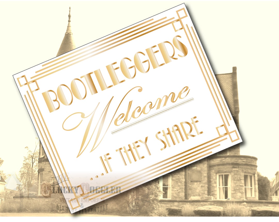 Bootleggers Welcome If They Share Printable Sign ~ White Gold Roaring ...