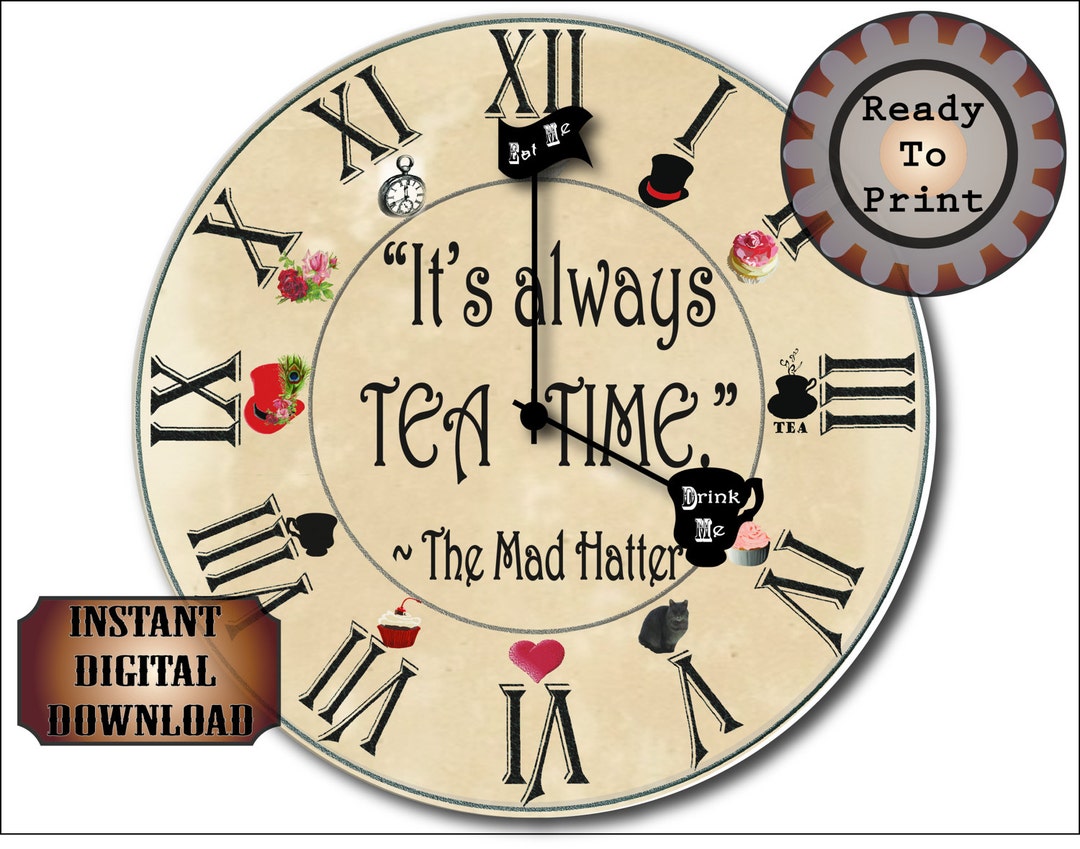 Mad Hatter Clock Printable Kit Steampunk Aged "it's Always TEA Time ...