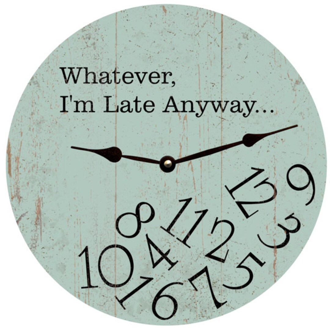 Whatever I'm Late Anyway Clock Seafoam Green Whatever Wall Clock - Etsy