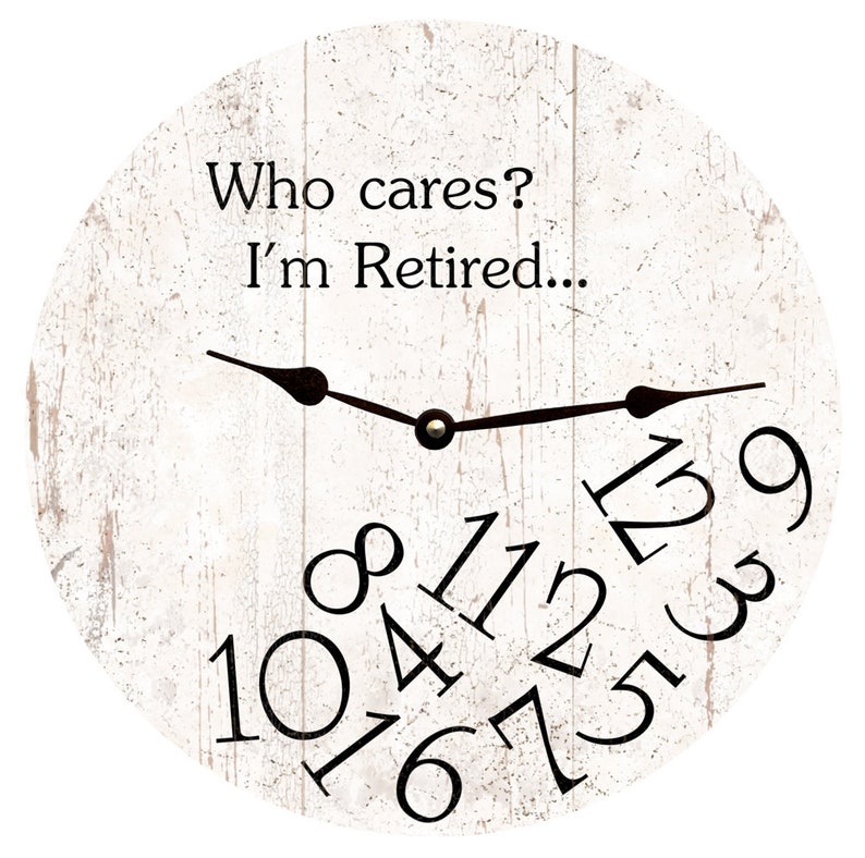 White Who Cares I'm Retired Clock- Who Cares I'm Retired Clock - Etsy UK
