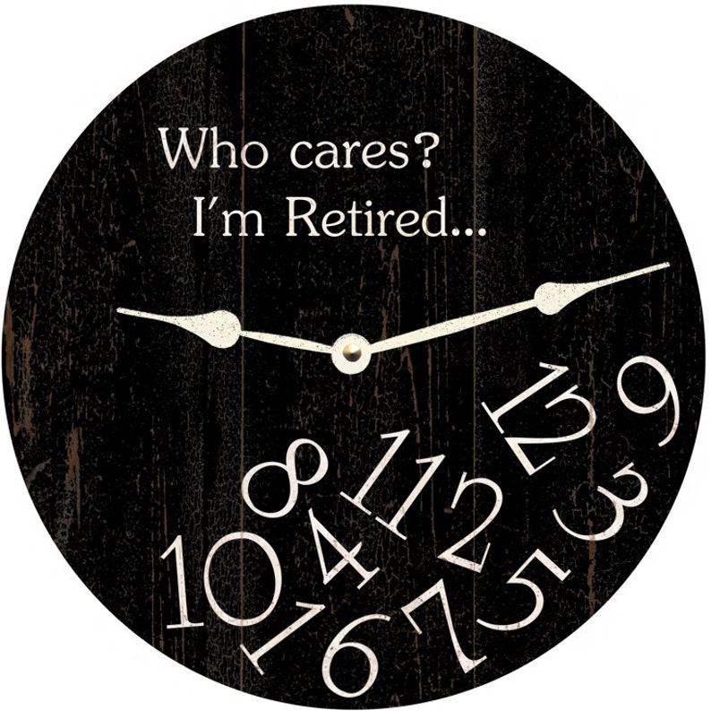 Who Cares I'm Retired Clock | Etsy