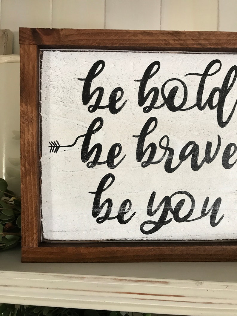 Gift for Tween / Be Bold Be Brave Be You / Inspirational Sign With ...