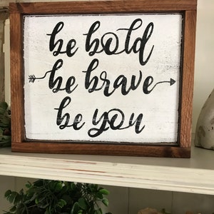 Gift for Tween / Be Bold Be Brave Be You / Inspirational Sign With ...