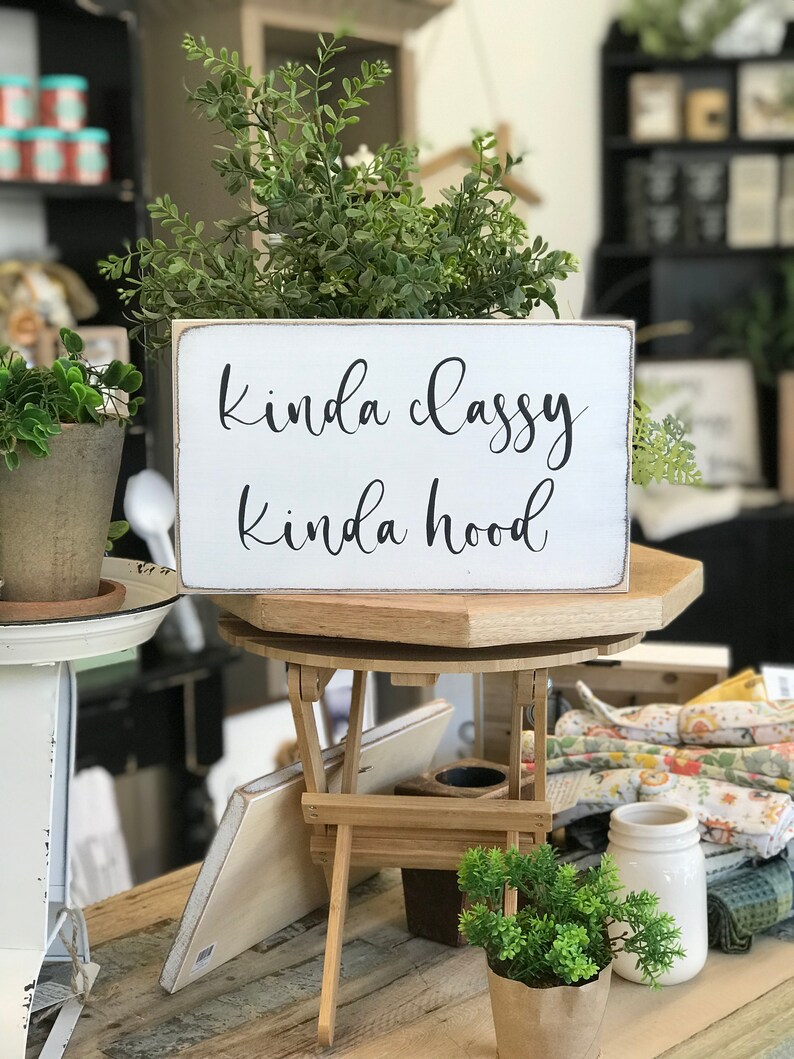 Kinda Classy Kinda Hood Sign for Her Funny Wall Decor Gift for - Etsy