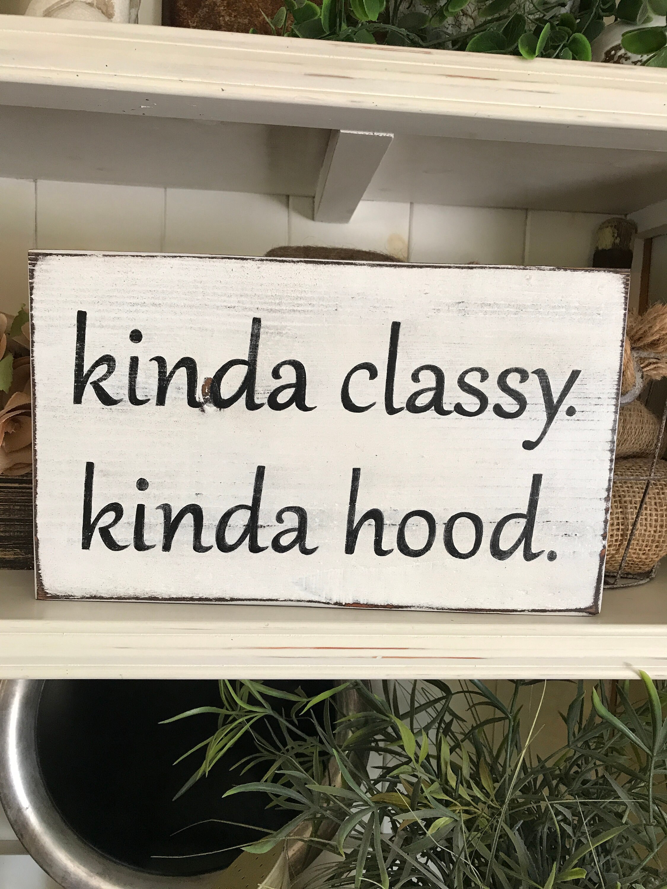 Kinda classy kinda hood sign for her funny wall decor gift for | Etsy