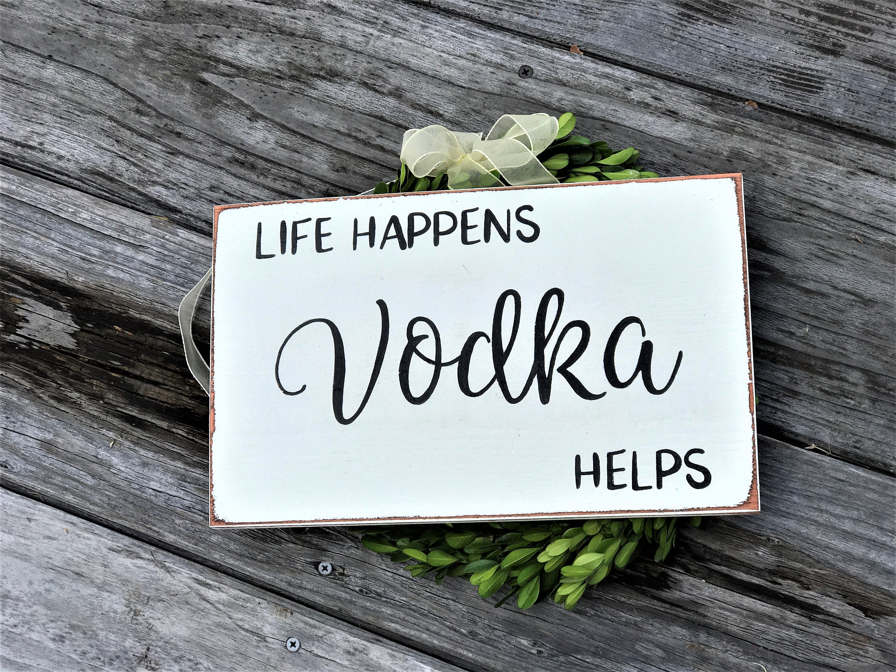 Home Bar Signs / Vodka Sign / Gift for Vodka Lover / Life Happens Vodka ...