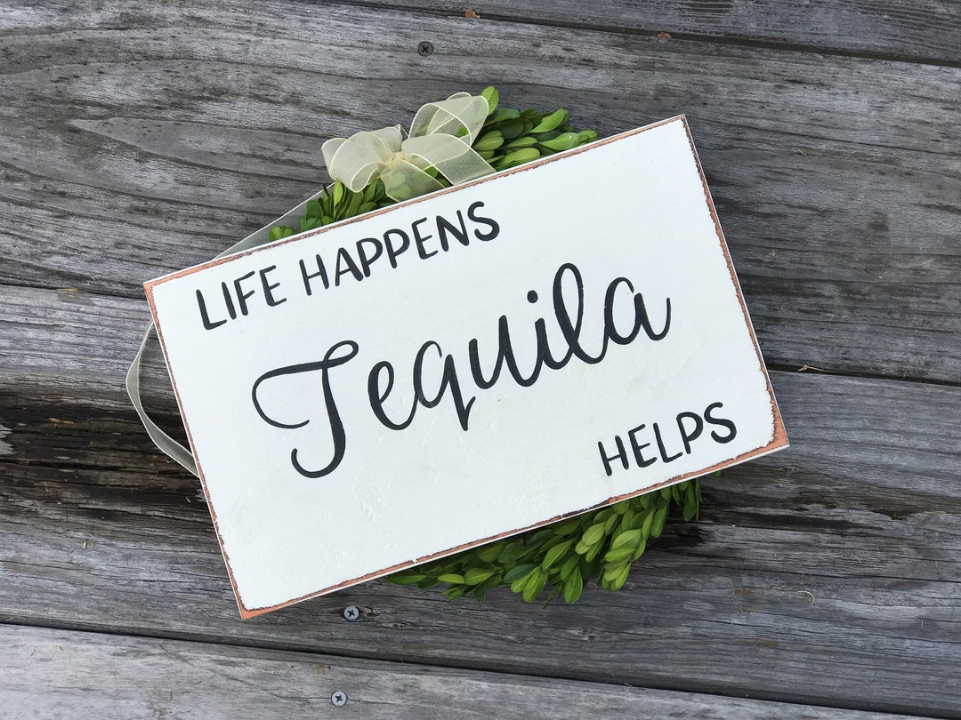 Bar Signs / Life Happens Tequila Helps / Home Bar Decor / Tequila Lover ...