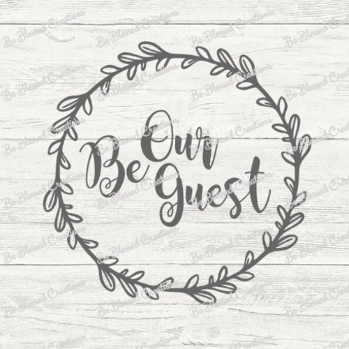 SVG Digital Download Be Our Guest Digital Cutting File .svg - Etsy UK