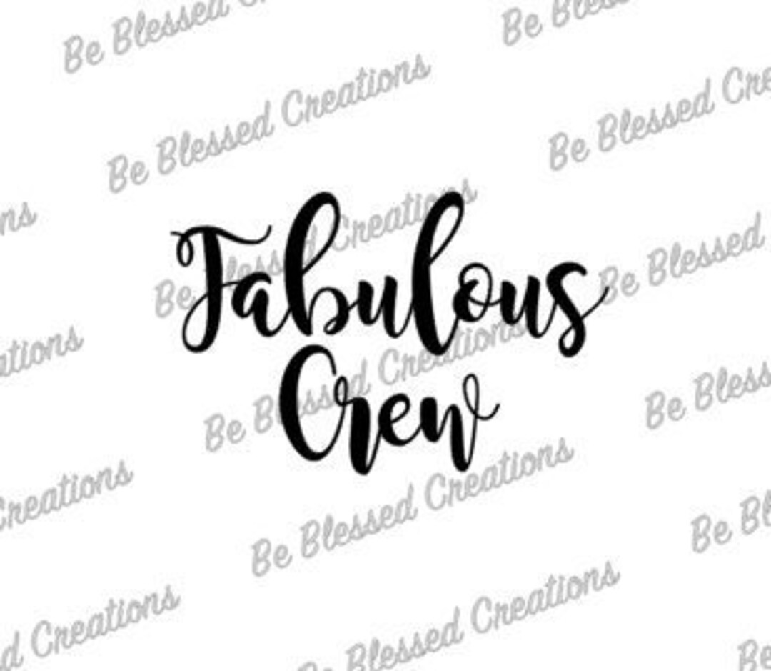 Fabulous Crew, SVG File, PNG, JPG, Digital Download, Cutting File ...
