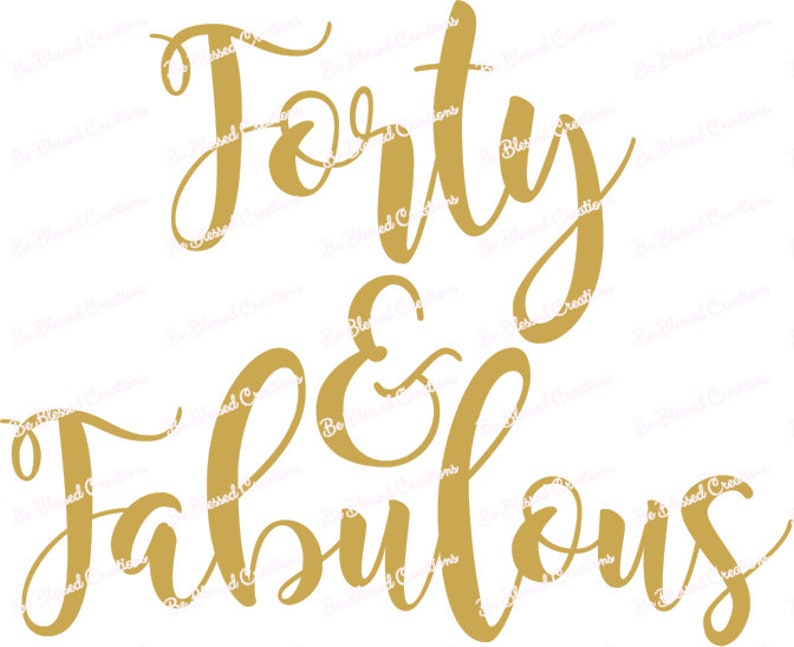 Forty & Fabulous Forty and Fabulous SVG File DXF PNG Eps - Etsy UK