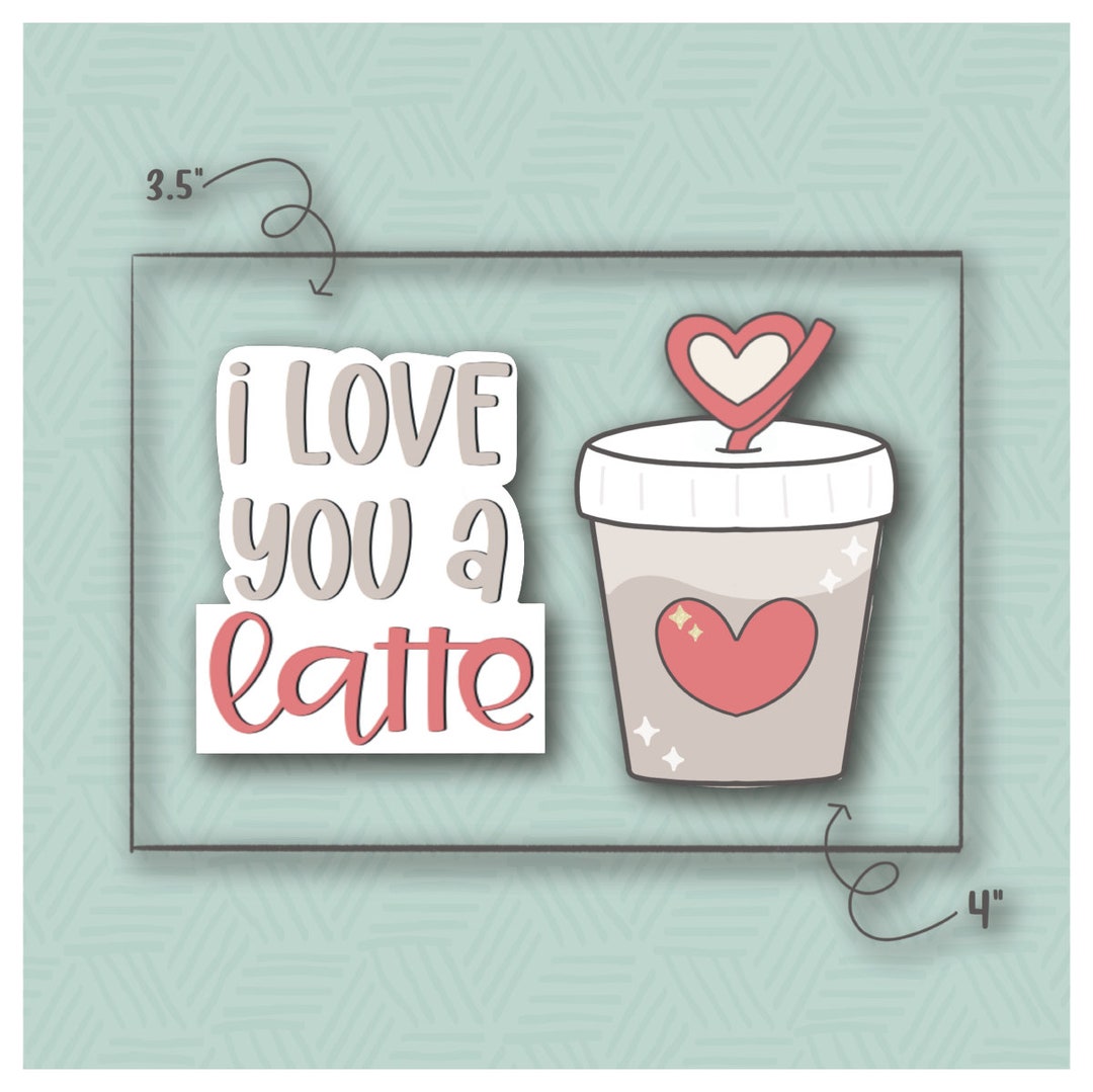 I Love You a Latte 2 Piece Cookie Cutter Set - Etsy