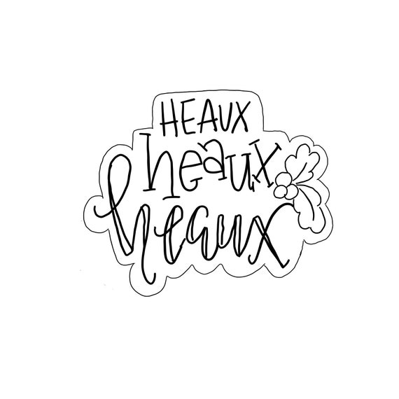 Heaux Heaux Heaux Hand Lettered With Berries Cookie Cutter - Etsy