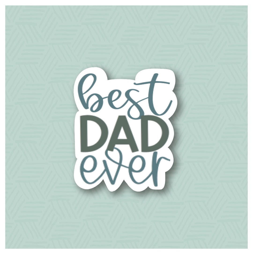Best Dad Ever Hand Lettered Cookie Cutter - Etsy