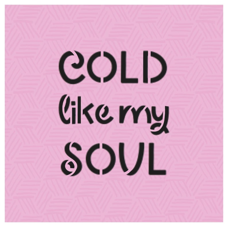 Cold Like My Soul Lettered Stencil - Etsy