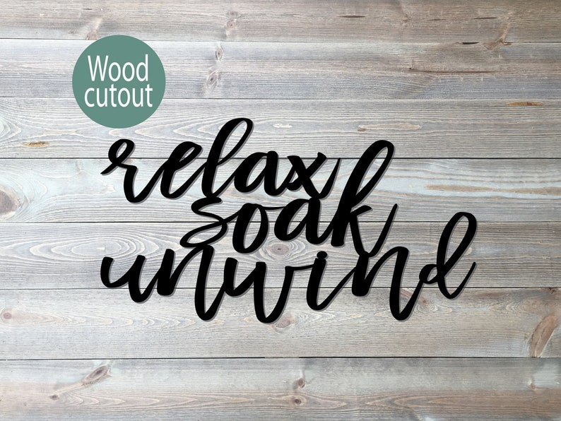 Relax Soak Unwind Wall Decor Wall Sign Bathroom Sign Bathtub - Etsy