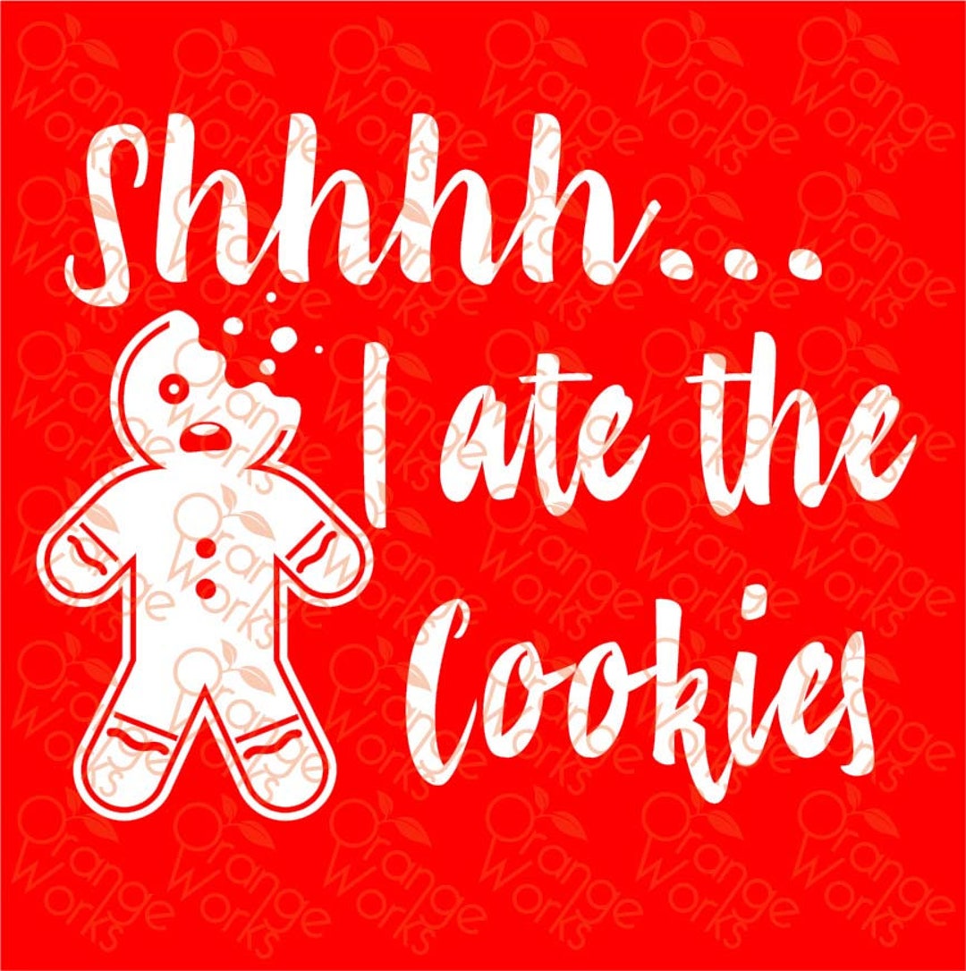 I Ate the Cookies SVG, PNG, Jpeg, Cut File, Instant Download, Digital ...