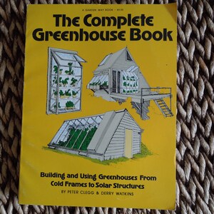 The Complete Greenhouse Book by Peter Clegg & Derry Watkins A Garden ...