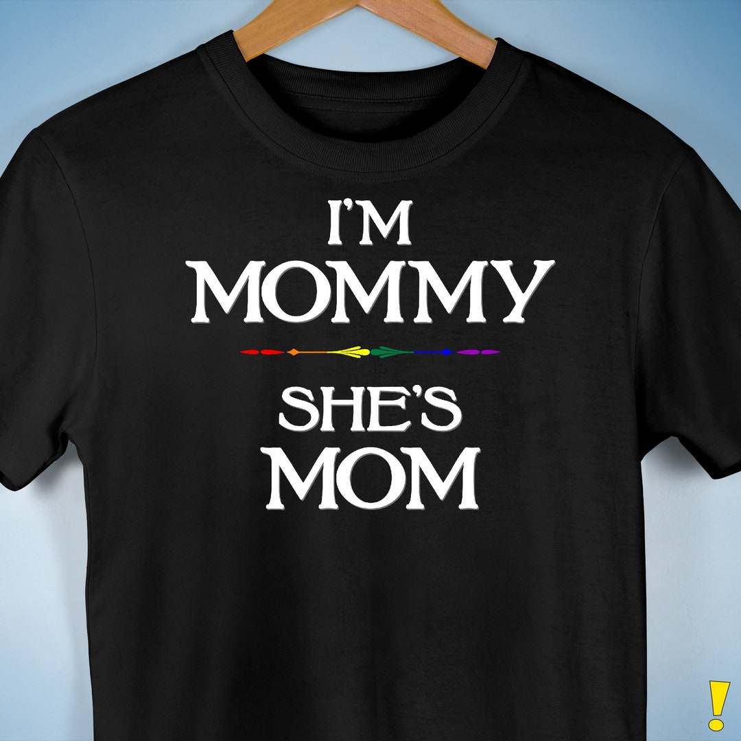 Im Mommy Shes Mom Lgbtq Lesbian Mothers Day Premium Unisex T Shirt Etsy
