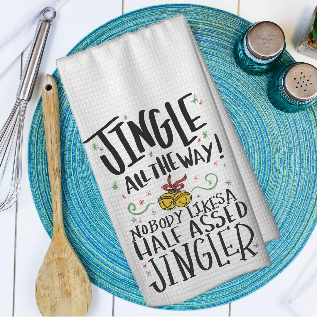 Red and Green Jingle All the Way Nobody Likes A Half Assed Jingler ...