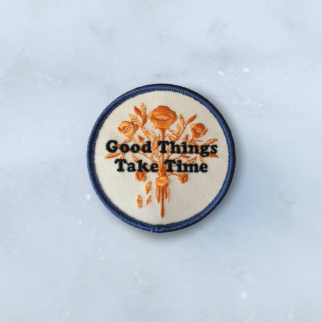 Good Things Take Time Embroidered Patch - Etsy