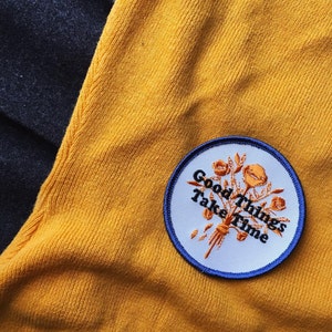 Good Things Take Time Embroidered Patch - Etsy