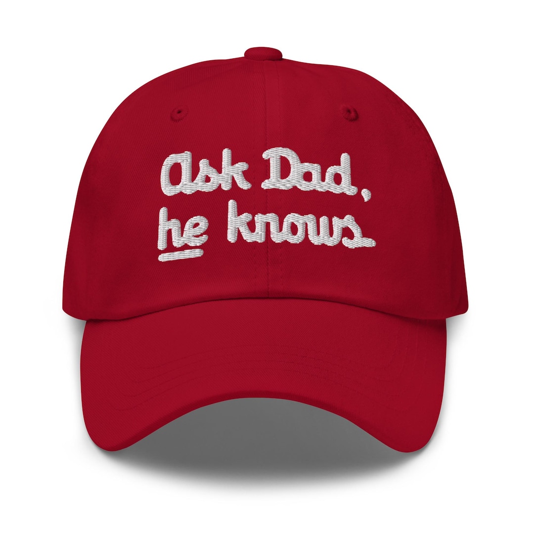 Its a Wonderful Life Ask Dad He Knows Embroidered Hat - Etsy
