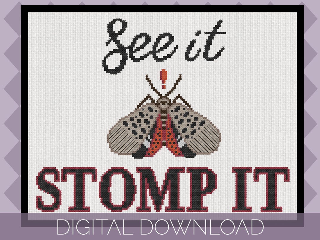 See It STOMP IT - Spotted Lanternfly Cross Stitch Pattern | Instant ...