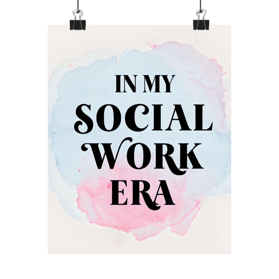 In My Social Work Era - Funny Social Worker Quote Poster, Social Worker ...