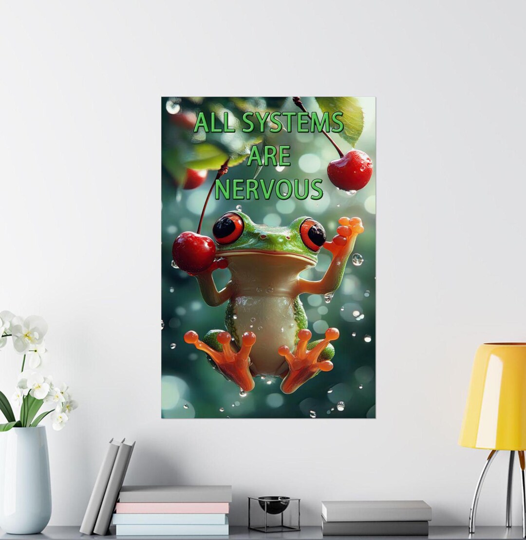 Cute Frog Poster - All Systems Are Nervous, Whimsical Wall Art for Kids ...