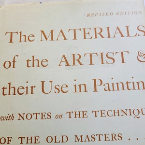 The Materials of the Artist & Their Use in Painting. Max Doerner ...