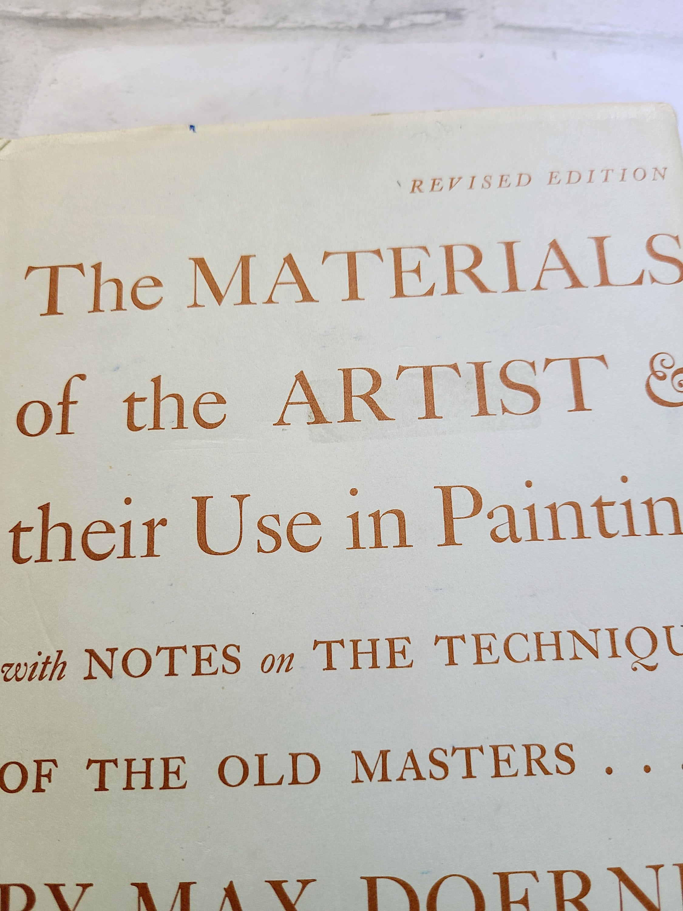 The Materials of the Artist & Their Use in Painting. Max Doerner ...