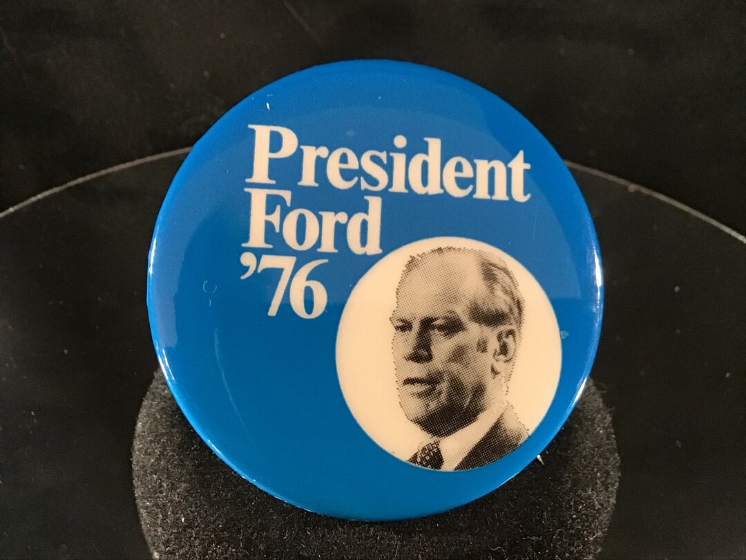 Vintage President Ford ‘76 Presidential Campaign Pinback/button ...